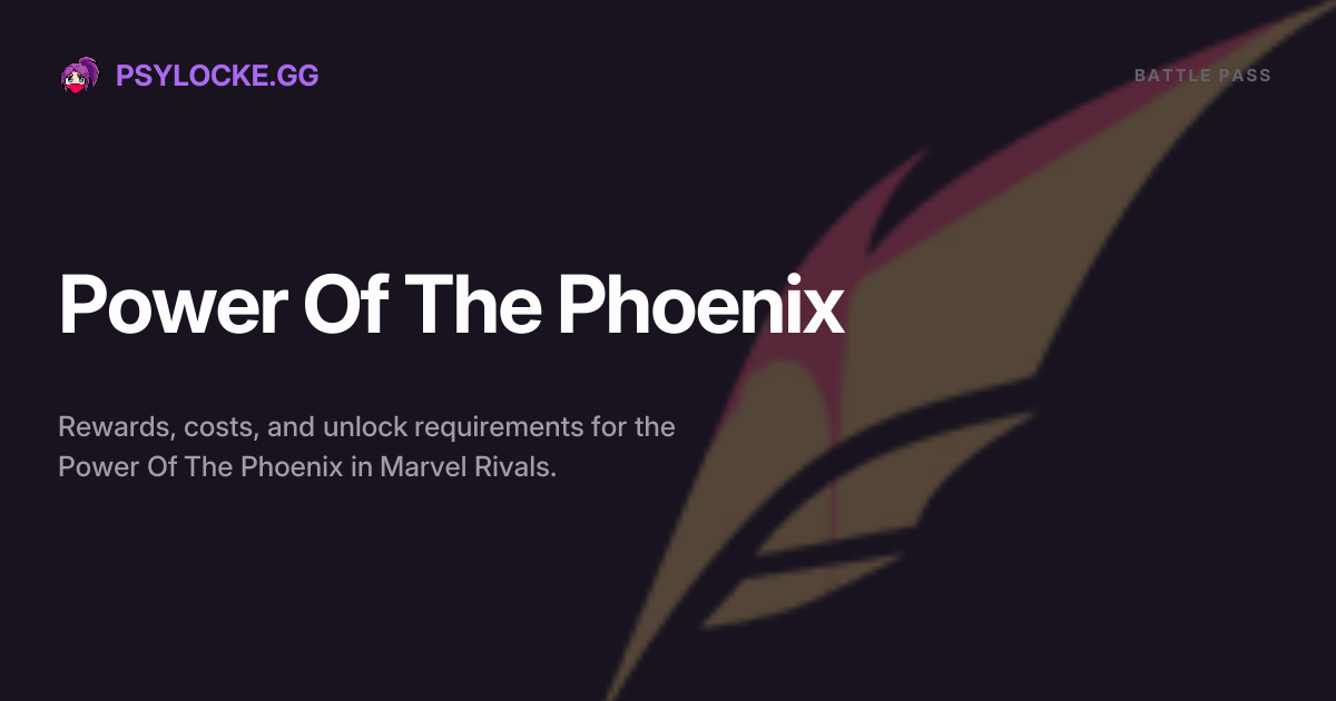 Marvel Rivals Power Of The Phoenix Battle Pass (S3) | PSYLOCKE.GG